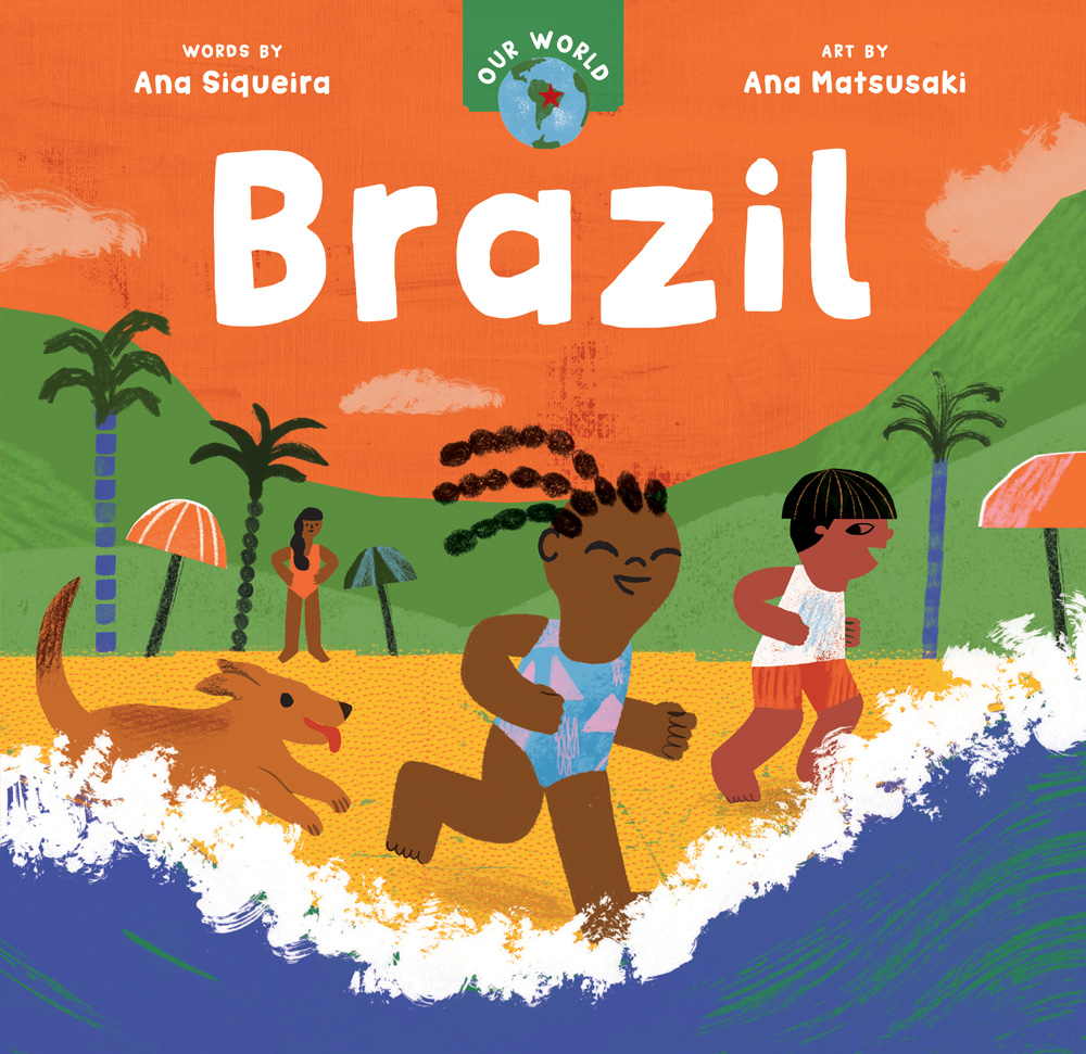 Our World: Brazil | Ages 0-4 years | Board Book | Barefoot Books